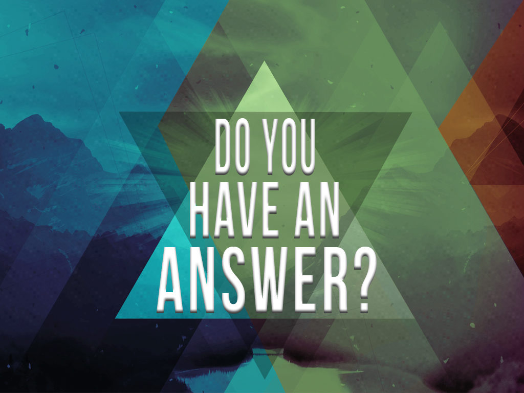 Do You Have An Answer - Keren Ohr Messianic Synagogue - Savannah, GA