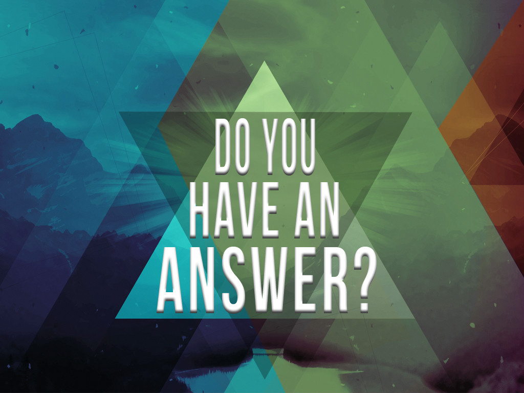 Do you have an answer? - Keren Ohr Messianic Synagogue - Savannah, GA