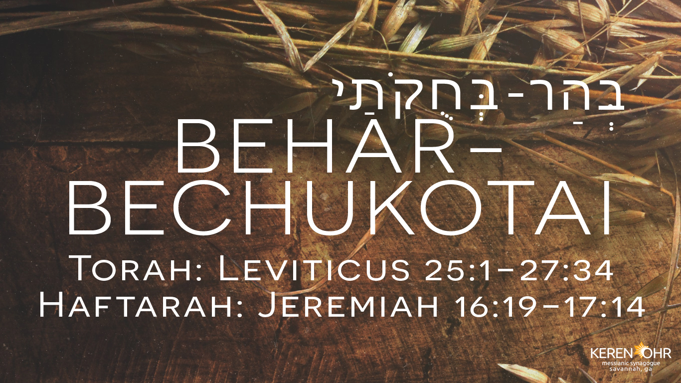 Behar-Bechukotai 5778 - Keren Ohr Messianic Synagogue - Savannah, GA